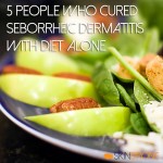 5 People Who Cured Seborrheic Dermatitis with Diet Alone – SkinDrone